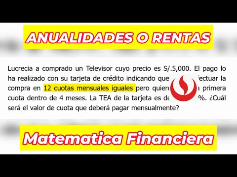 ANUALIDADES (MATEMATICA FINANCIERA UPC)