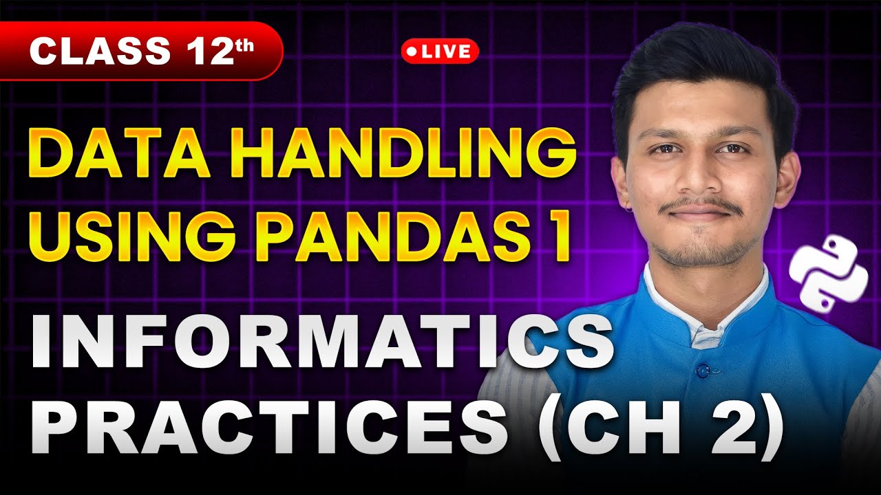Data Handling Using Pandas | Class 12 IP Chapter 2 by Kartik Sir