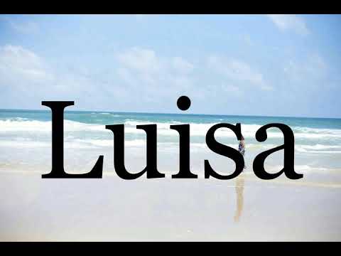 How To Pronounce Luisa🌈🌈🌈🌈🌈🌈Pronunciation Of Luisa