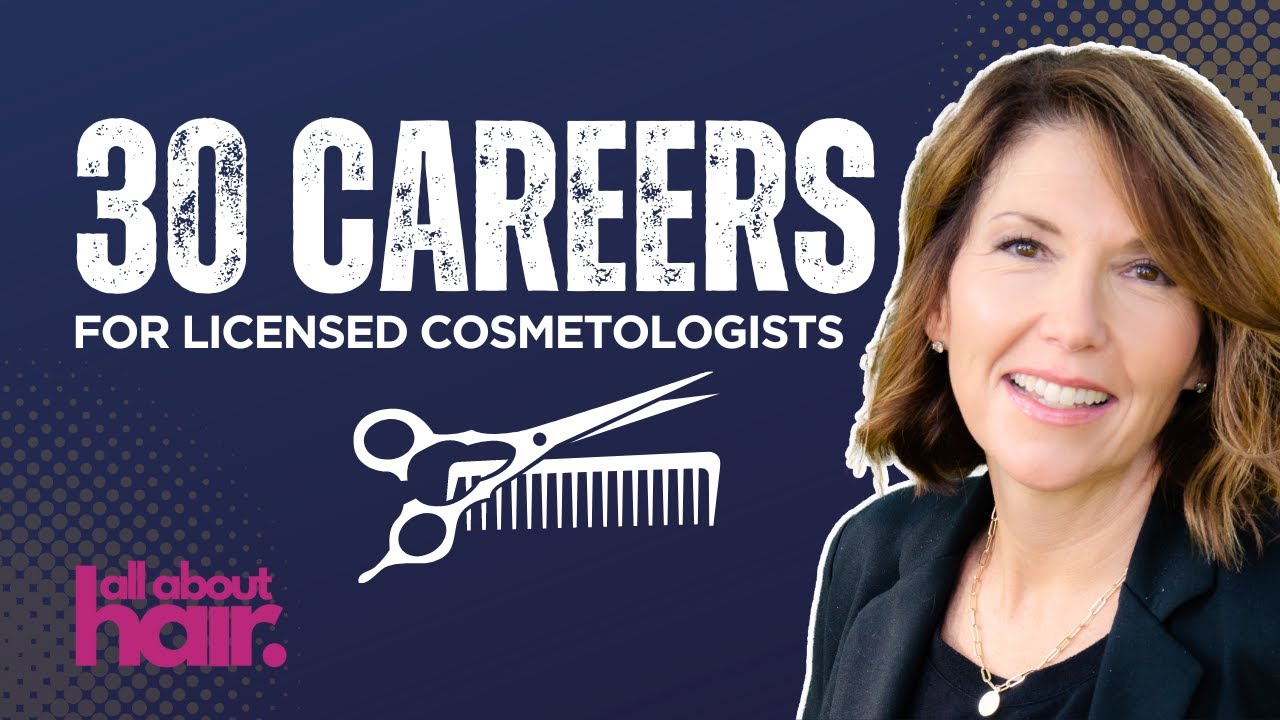 30 Career Possibilities for Licensed Cosmetologists
