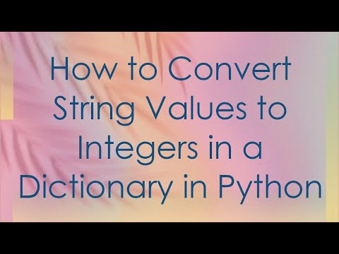 How to Convert String Values to Integers in a Dictionary in Python