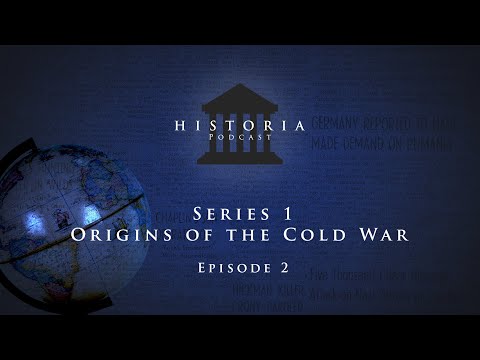 Historia Podcast: Origins of the Cold War - Episode 2 - Yalta Conference