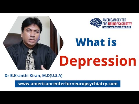 What is Depression ? | Dr B.Kranthi Kiran, M.D (U.S.A) | American Center For Neuropsychiatry