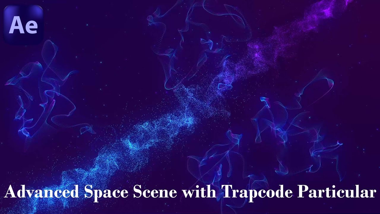 Advanced Space Scene with Trapcode Particular | After Effects Tutorial
