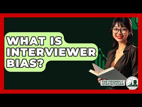 What Is Interviewer Bias? - The Friendly Statistician