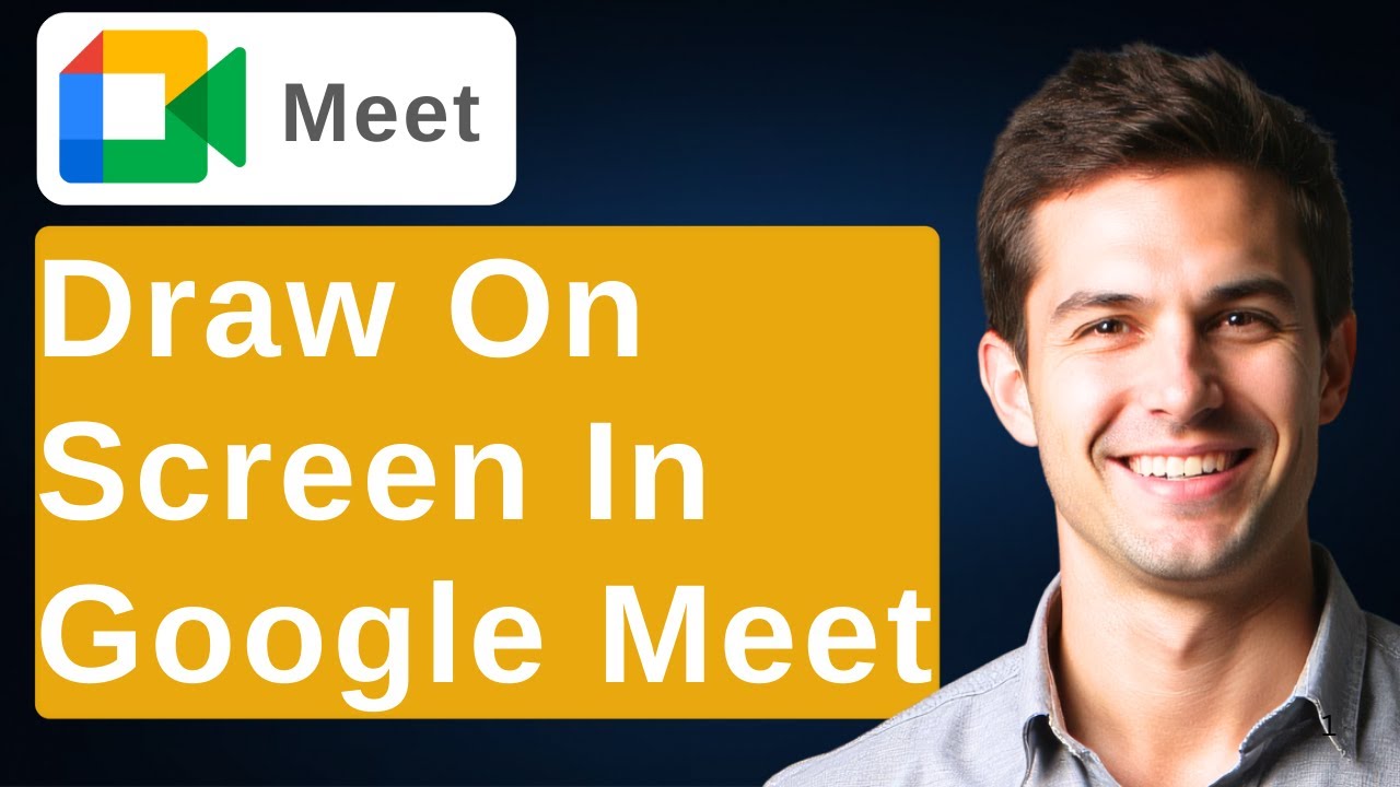How To Draw On Your Screen In Google Meet [2026 Guide]