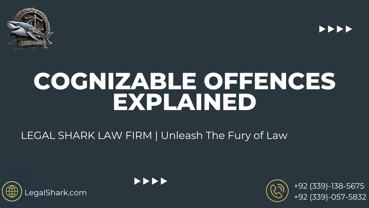 Expert Criminal Lawyer in Karachi Explains Cognizable Offences | Legal Shark Law Firm Karachi