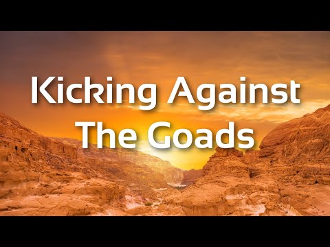 What Does "Kick Against The Goads" Mean? (Acts 26:14)