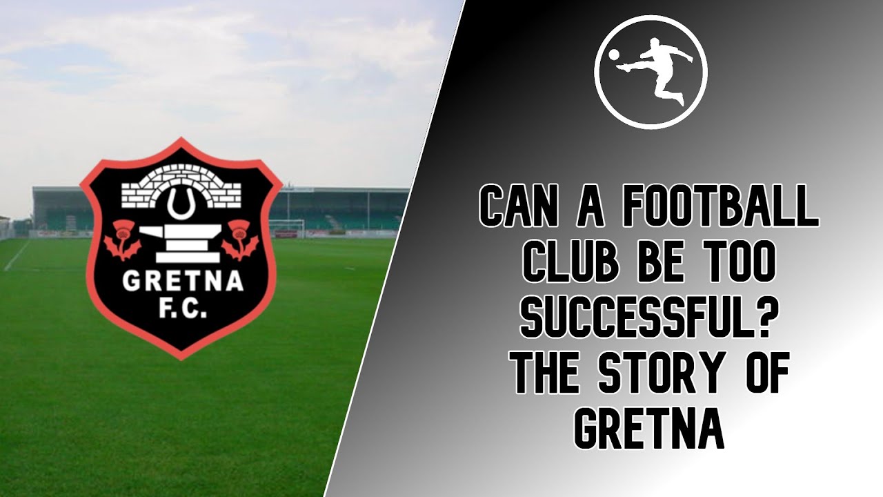 Can A Football Club Be Too Successful? The Story of Gretna