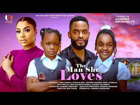 THE MAN SHE LOVES - CHIKE DANIELS, FRANCES BEN, DERA OSADEBE, DREAM ALFA latest 2025 nigerian movies