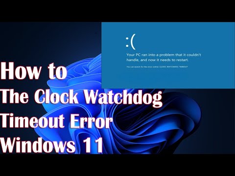 The Clock Watchdog Timeout Error in Windows 11 - 4 Fix