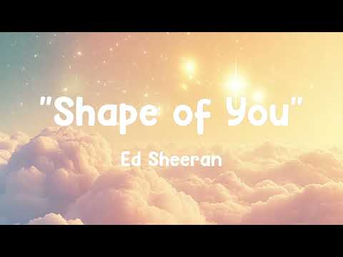 Ed Sheeran - Shape of You (Lyrics)