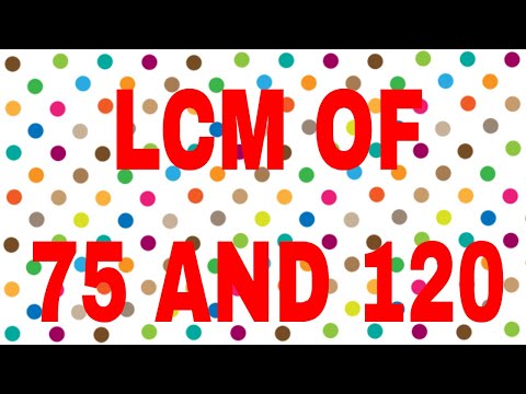 LCM of 75 and 120