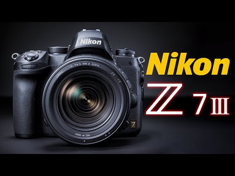 Nikon Z7 III - HYPE is Real!