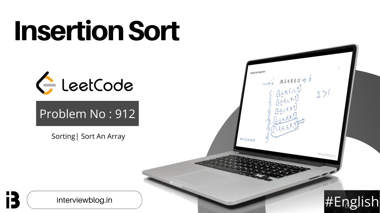 Insertion Sort | Coding Interview Question | Leetcode - 912 | InterviewBlog