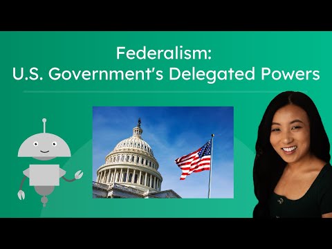 Federalism: U.S. Government's Delegated Powers - National Responsibilities