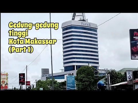 Gedung pencakar langit kota Makassar (Part 1)