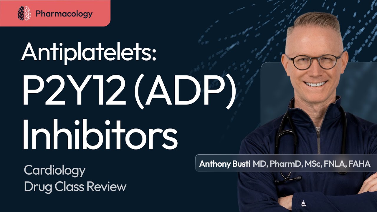 P2Y12 Inhibitors (ADP Inhibitors): Antiplatelet Pharmacology Made Easy