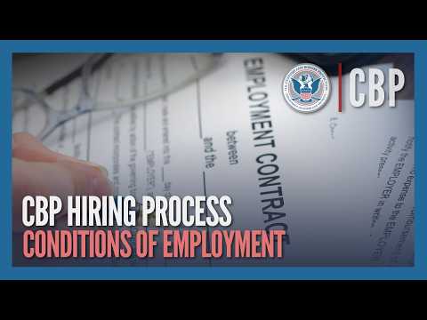 Conditions of Employment (Updated Dec 2024) - CBP Hiring Process | CBP