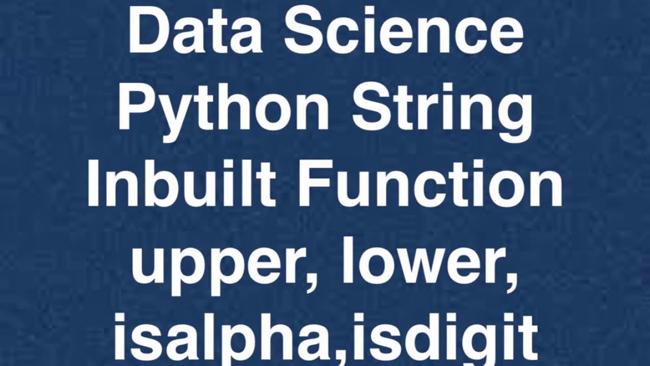 19 Data Science Python String  Inbuilt Function upper | Online Training Download app from below link