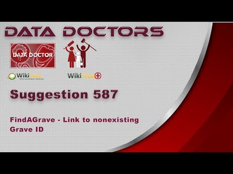 Data Doctors Suggestion 587 FindAGrave - Link to non existing Grave ID