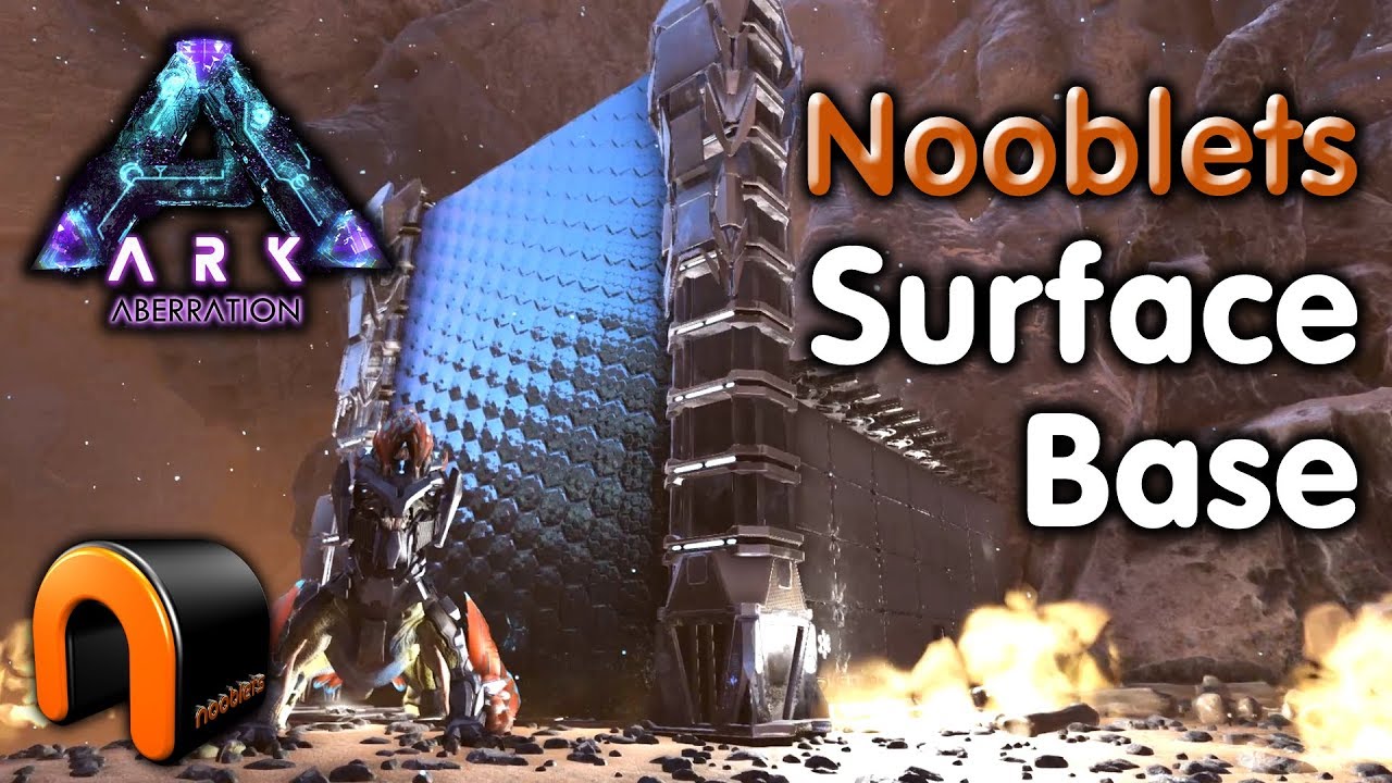 ARK NOOBLETS ABERRATION SURFACE BASE