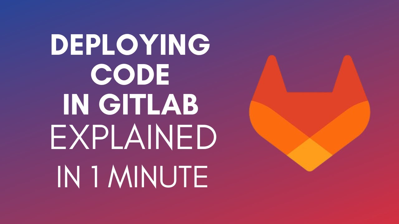 How To Deploy Code In GitLab? (2024)