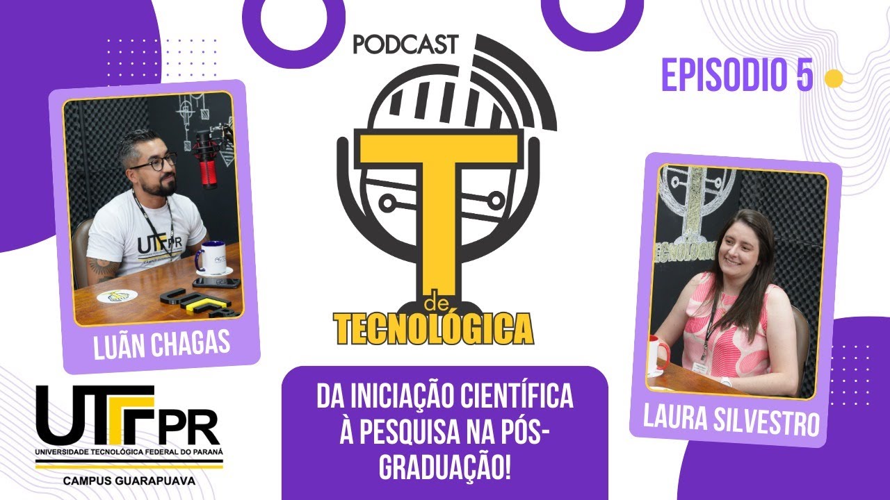 T de Tecnológica - T1E5 - Da iniciação científica à pesquisa na pós-graduação!