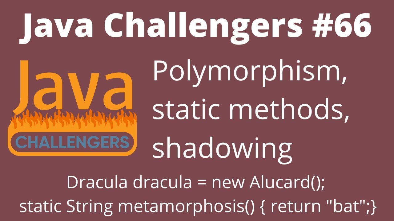 JC #66 - Polymorphism, static methods and shadowing