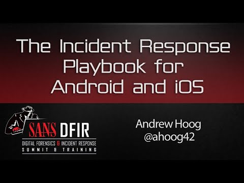 The Incident Response Playbook for Android and iOS - SANS DFIR Summit 2016