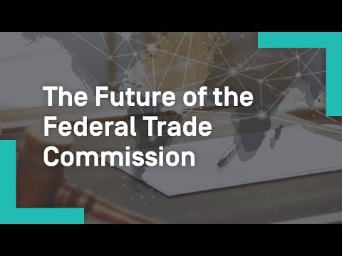 The Future of the Federal Trade Commission