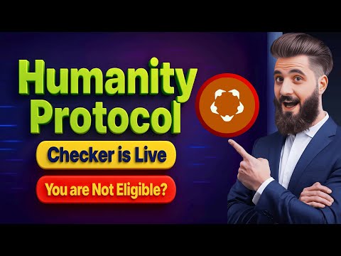 Humanity Protocol Checker Live -- Are You Not Eligible? -- Do this