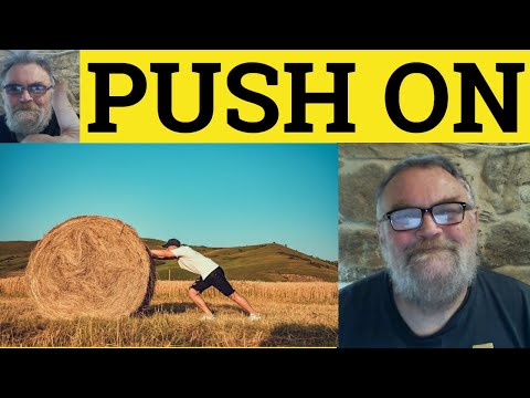 π΅ Push On Meaning - Push On Examples - Push On Definition - Phrasal Verbs- Push On