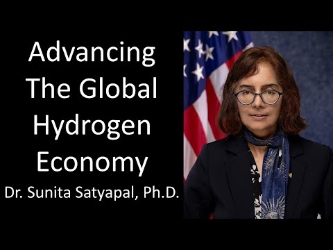 Dr. Sunita Satyapal, Ph.D. - Advancing The Global Hydrogen Economy