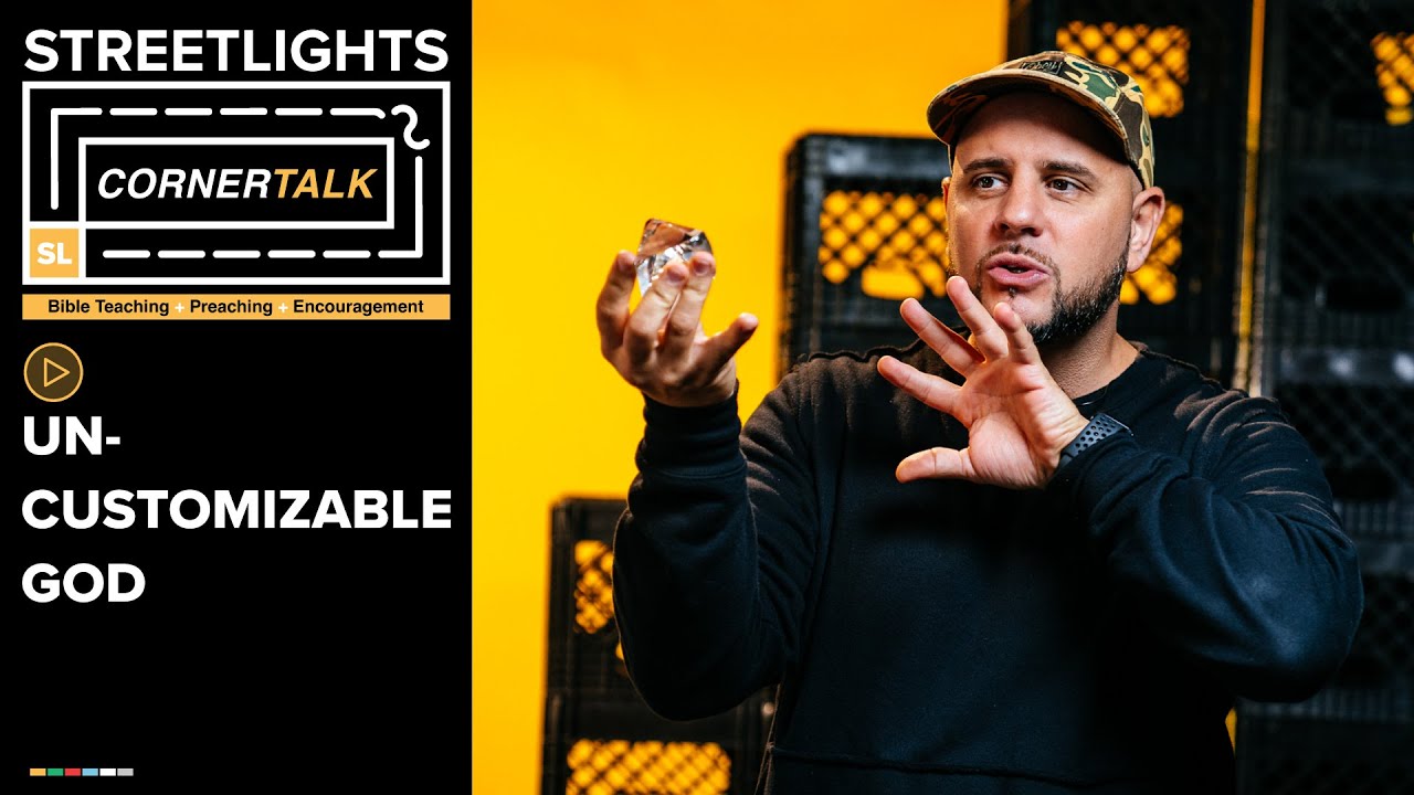 Uncustomizable God // Corner Talk