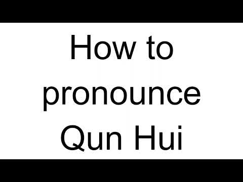 How to Pronounce Qun Hui (Chinese)