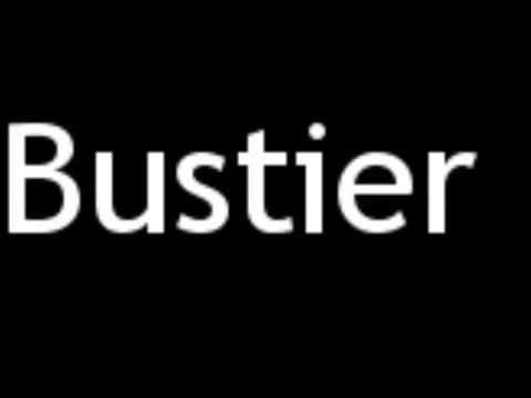 How to Pronounce Bustier