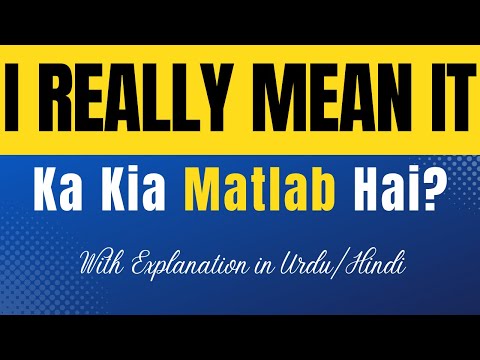 I Really Mean It Meaning in Urdu |'I Really Mean It Ka Kia Matlab Hota Hai'| Urdu/Hindi