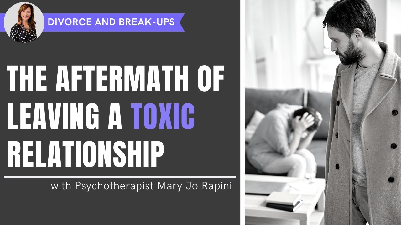 The Aftermath of Leaving a Toxic Relationship