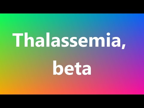 Thalassemia, beta - Medical Meaning and Pronunciation