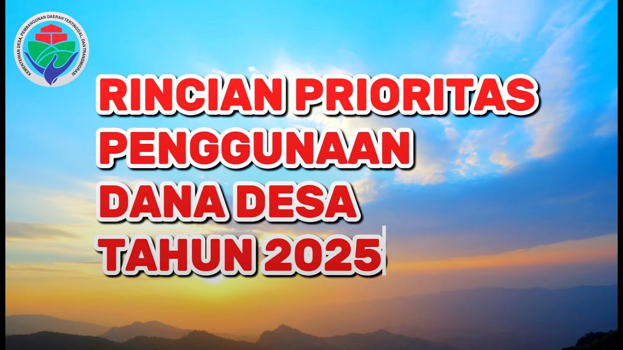 RINCIAN PRIORITAS PENGGUNAAN DANA DESA TAHUN 2025 #DanaDesa #PrioritasDD2025