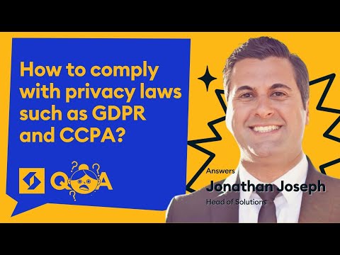 How to comply with privacy laws such as GDPR and CCPA?