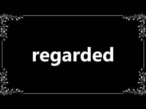 Regarded - Meaning and How To Pronounce