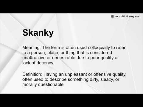 Skanky Meaning