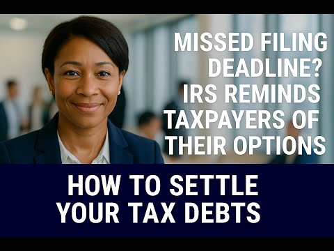 📅 Missed the IRS Tax Filing Deadline? Here's What You Can Still Do