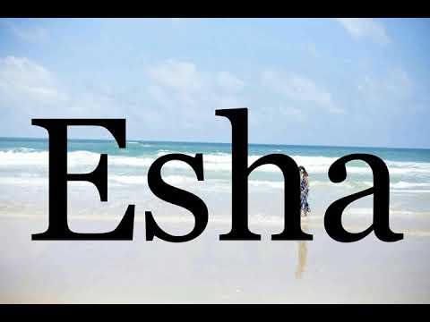 How To Pronounce Esha🌈🌈🌈🌈🌈🌈Pronunciation Of Esha