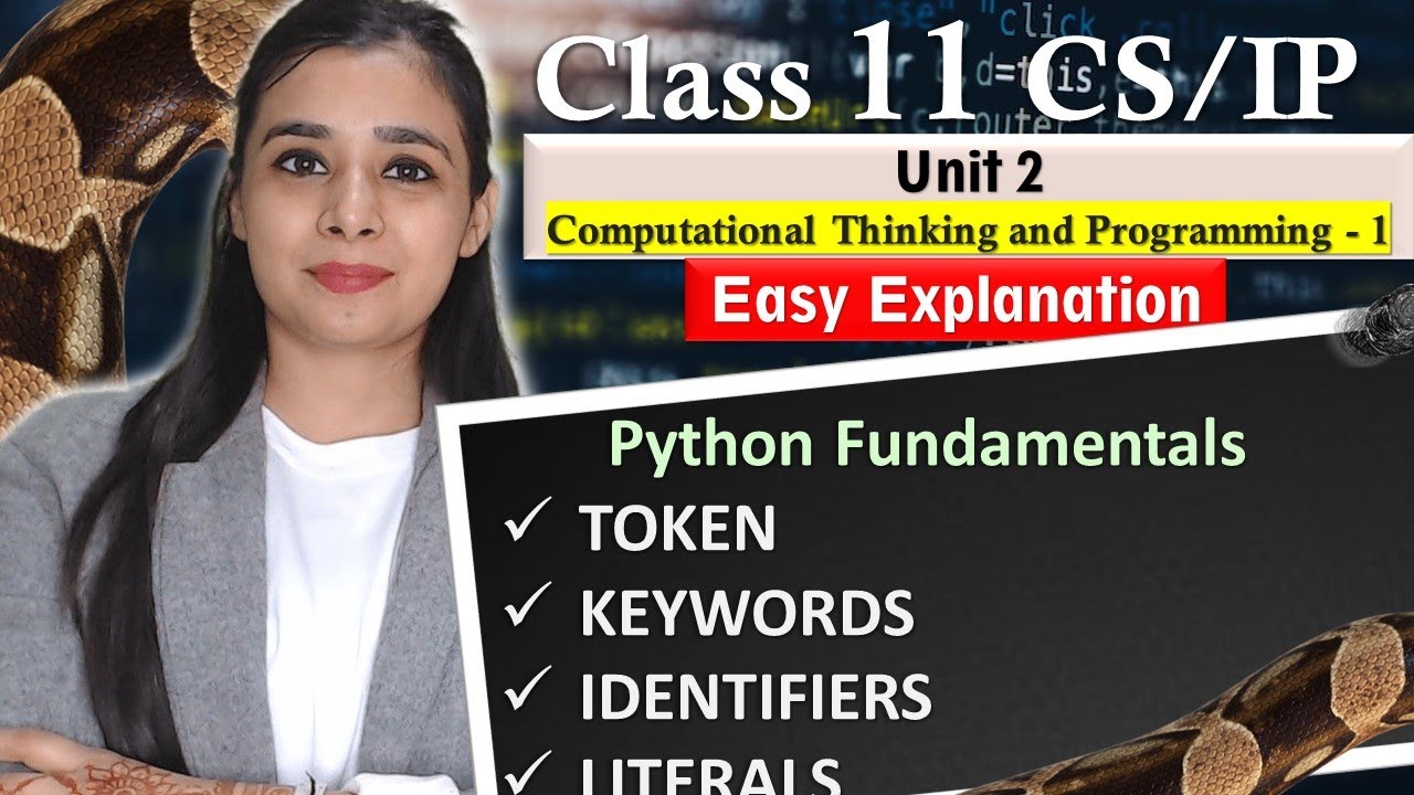 Python Fundamentals -TOKEN | KEYWORDS | IDENTIFIERS | LITERALS | CBSE Class 11CS/IP