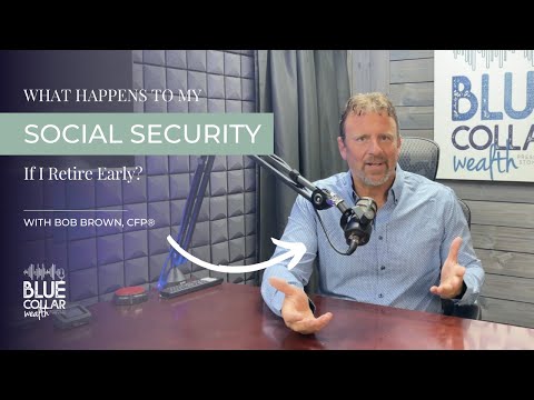 What Happens to My Social Security If I Retire Early?