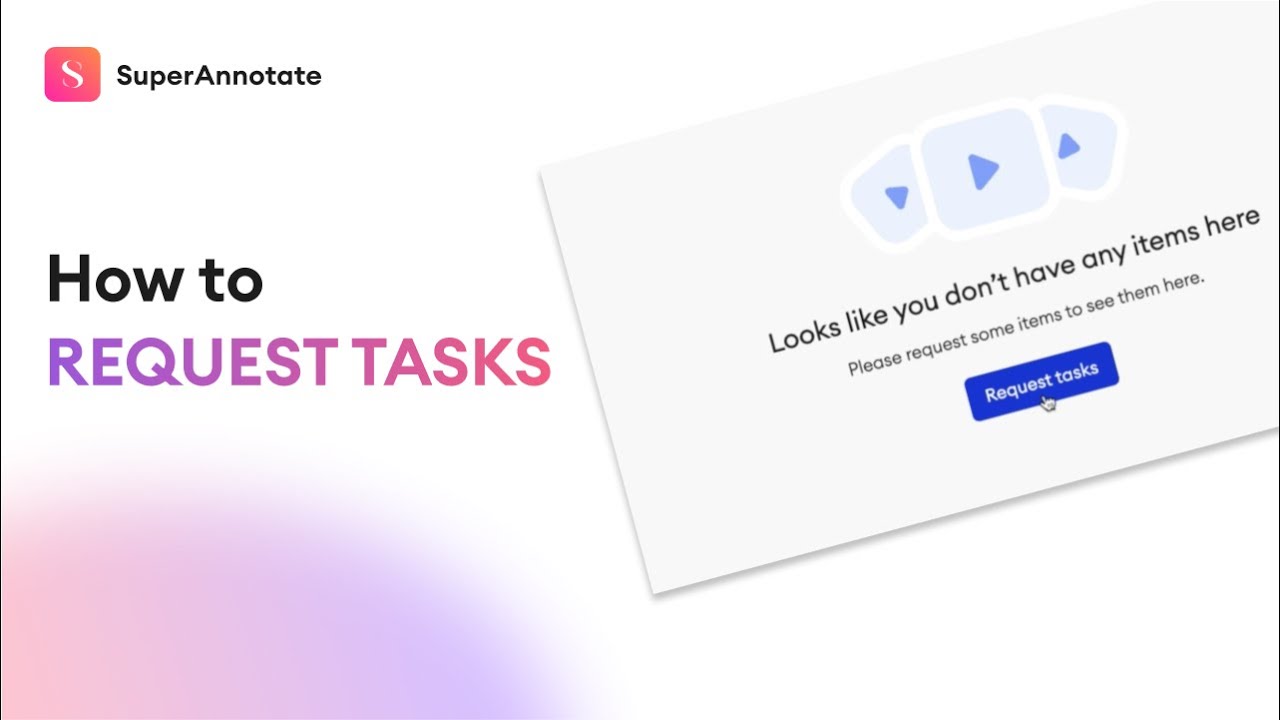 How to request tasks | Super Annotate Hacks