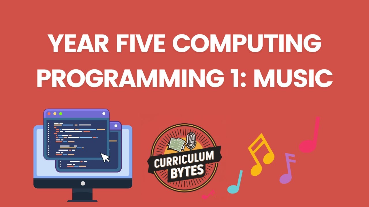Year Five Computing - Programming 1: Music Using Scratch